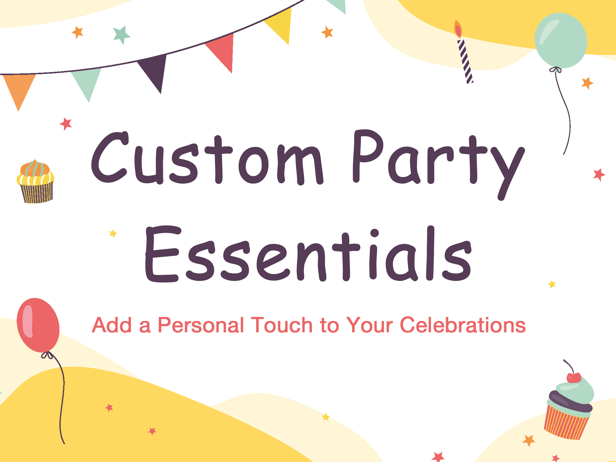 Custom Party Essentials - Unique Designs for Every Event!